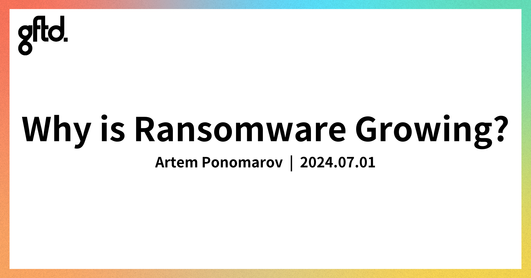 Why Ransomware is Growing?